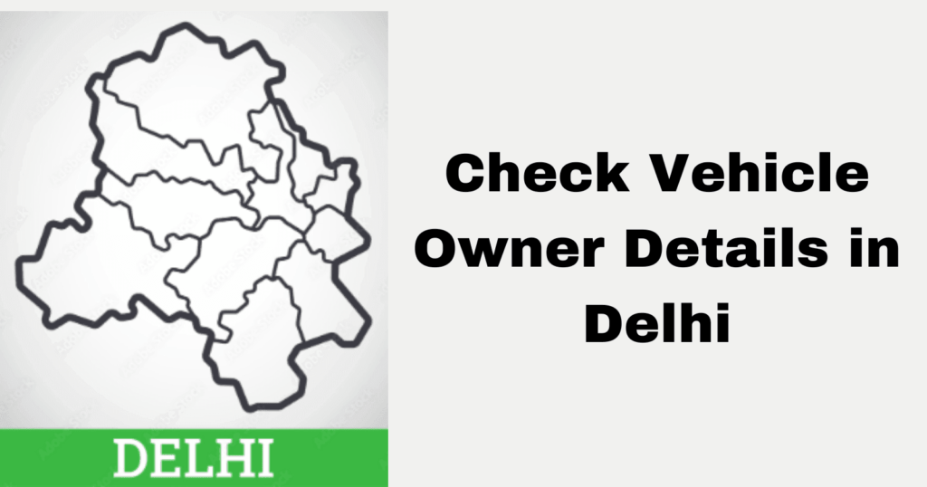 Check Vehicle Owner Details by Registration Number in Delhi: Step-by ...